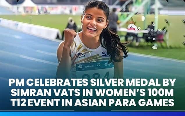 PM celebrates Silver Medal by Simran Vats in Women’s 100m T12 event in ...